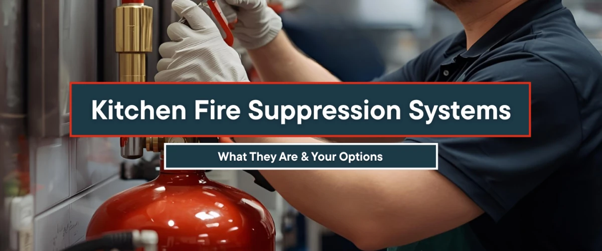 Best Kitchen Fire Suppression Systems UK: What They Are & Your Options