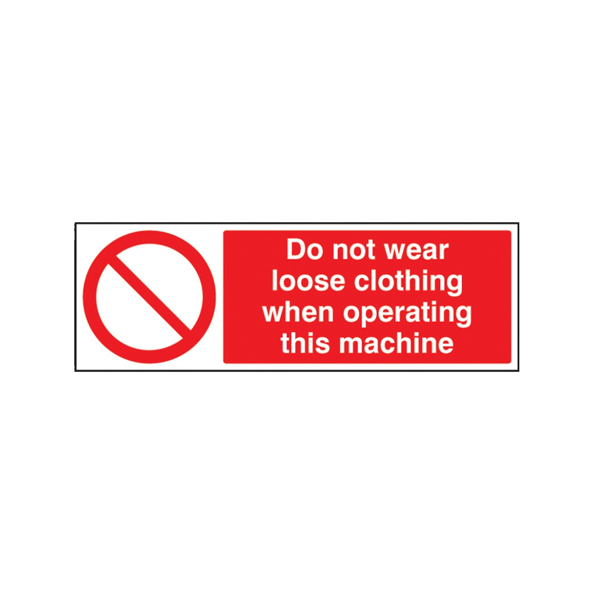 FireShield Do Not Wear Loose Clothing When Operating This Machine Sign ...